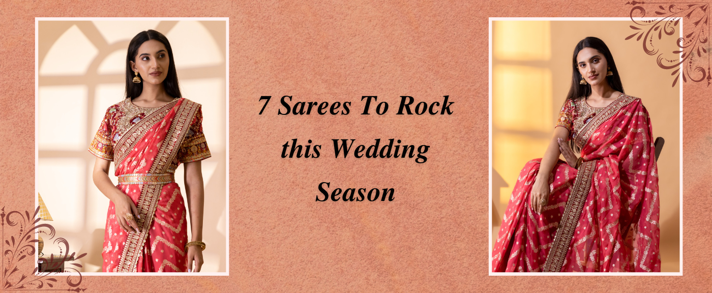 7 Sarees to Rock this Wedding Season – The Panna Shop